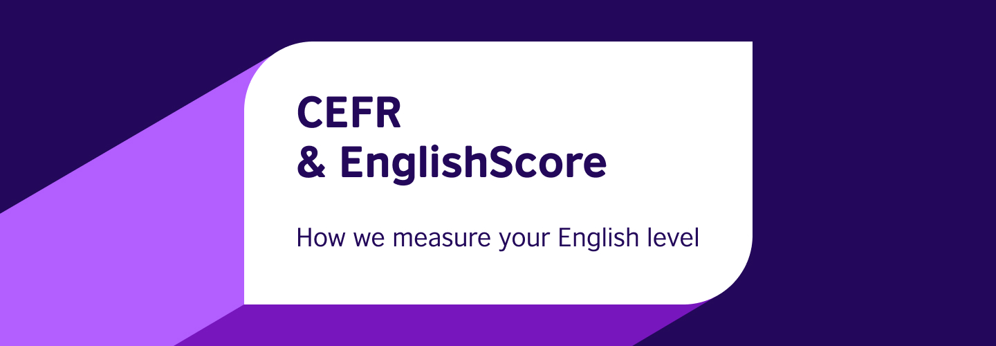 How EnglishScore Aligns to the CEFR Scoring Scale - EnglishScore
